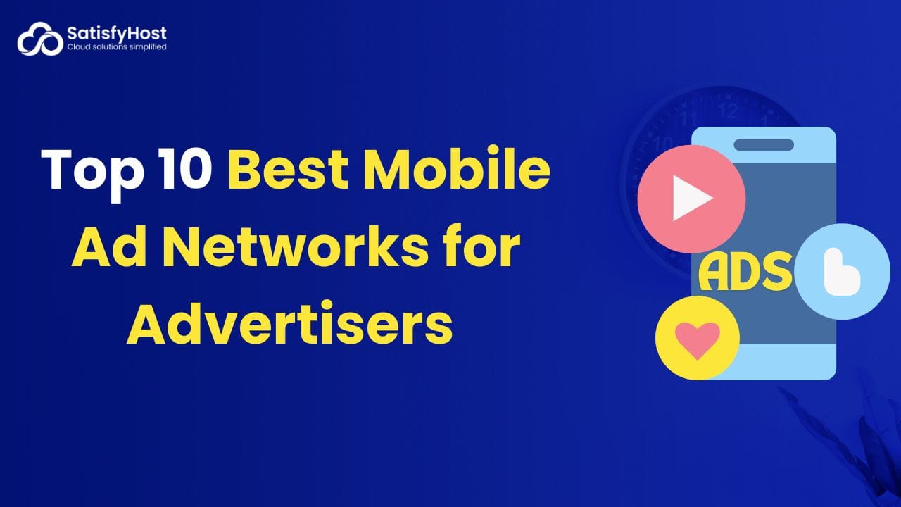 Top 10 Best Mobile Ad Networks for Advertisers in [year]