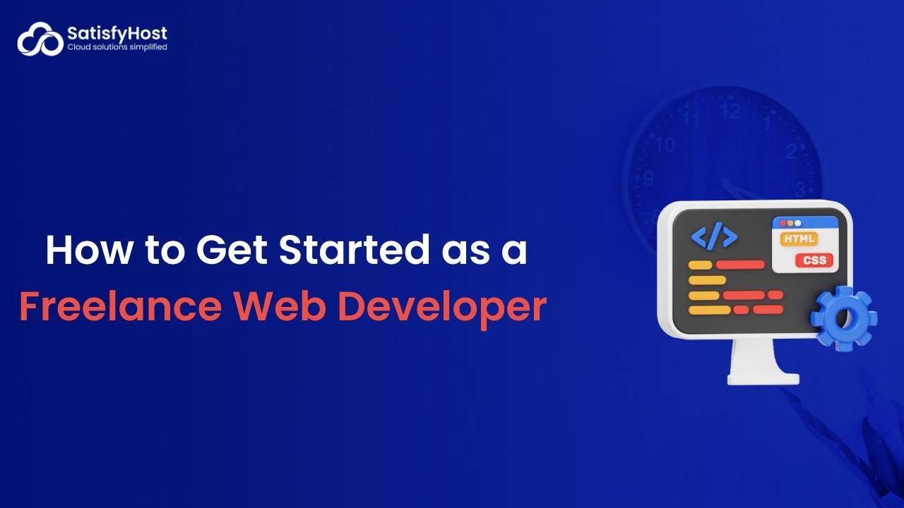 How to Get Started as a Freelance Web Developer in 2026: Master Guide