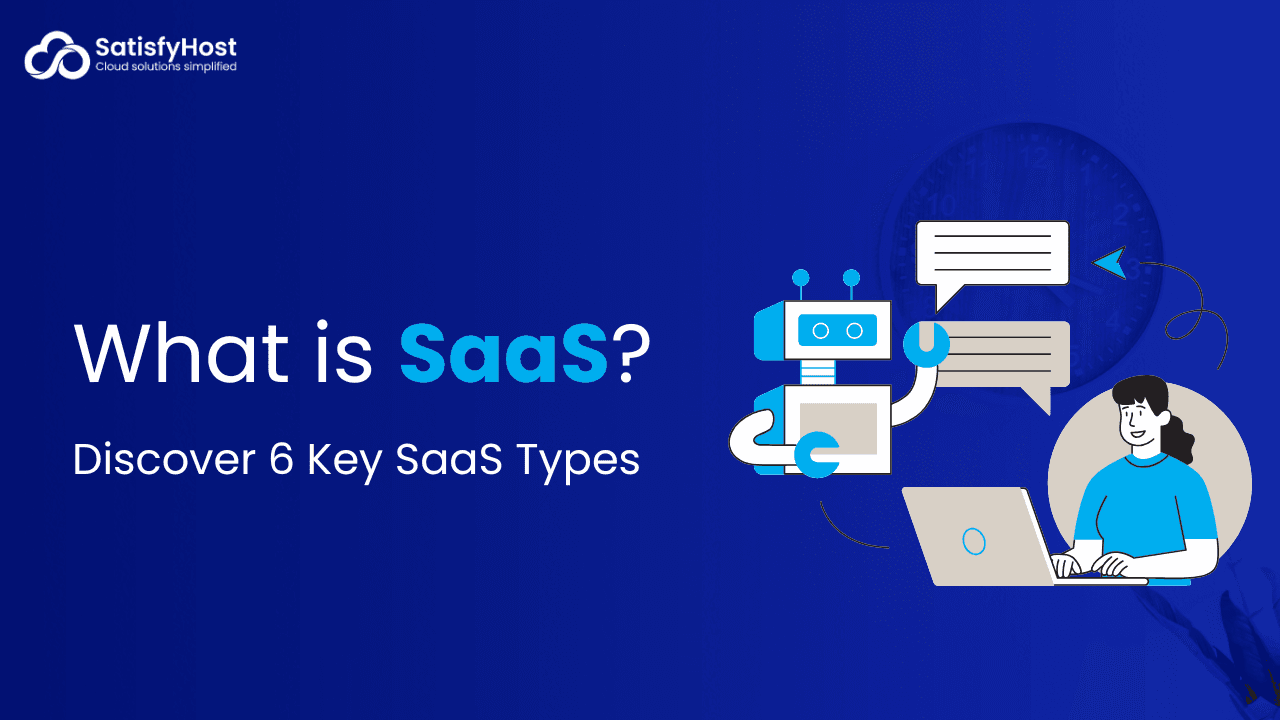 What is SaaS? Discover 6 Key SaaS Types