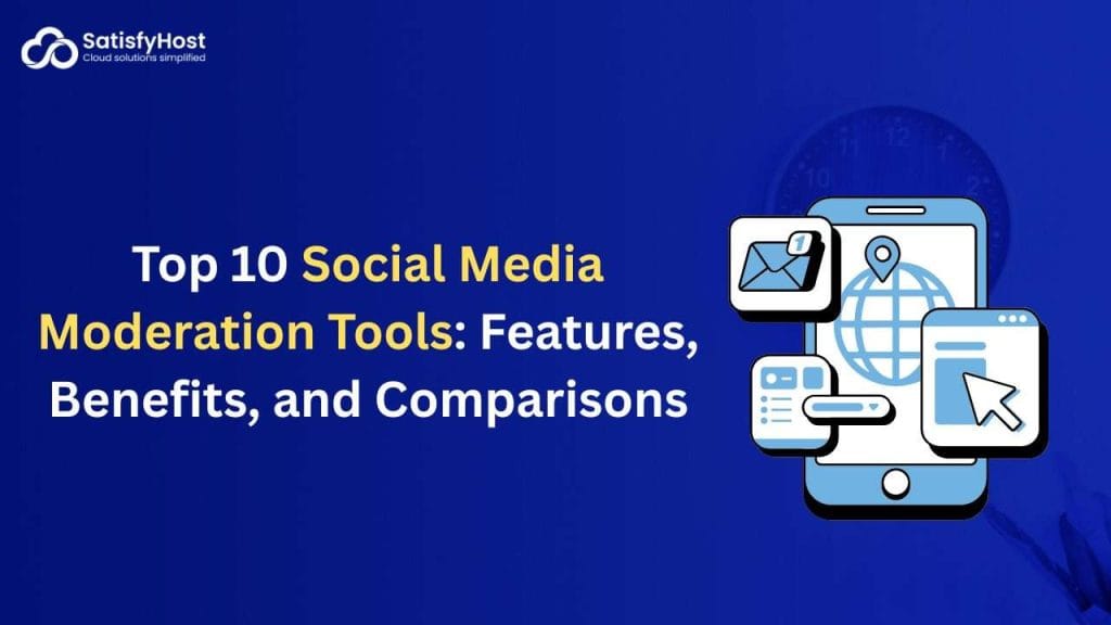 Top 10 Social Media Moderation Tools in 2025: Features, Benefits, and ...